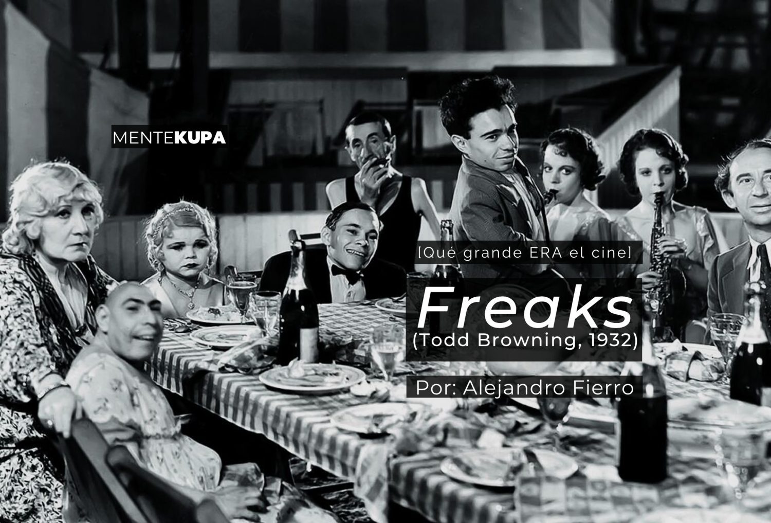 Freaks (Todd Browning, 1932) – MENTEKUPA