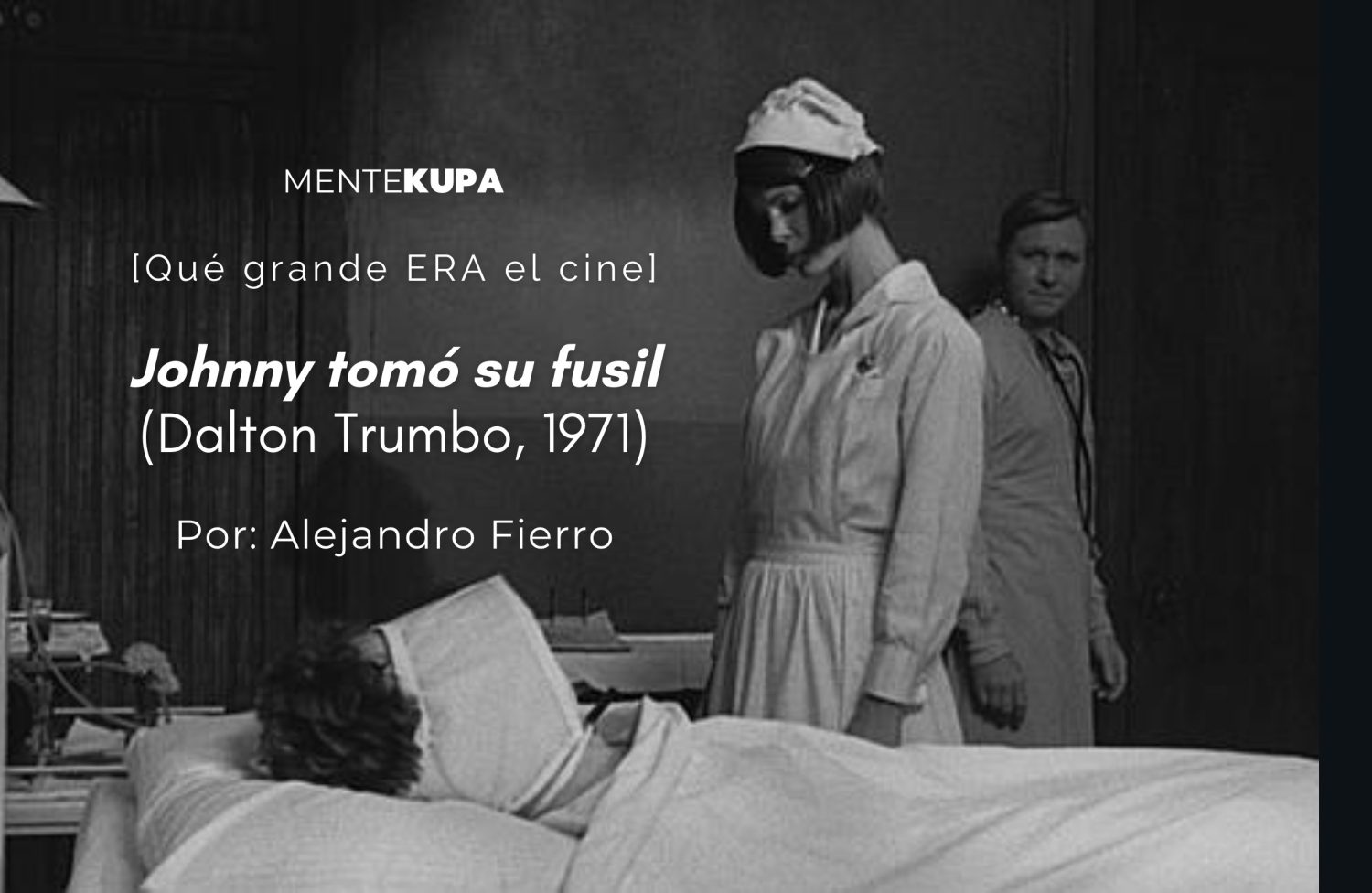Johnny tomó su fusil (Dalton Trumbo, 1971) – MENTEKUPA