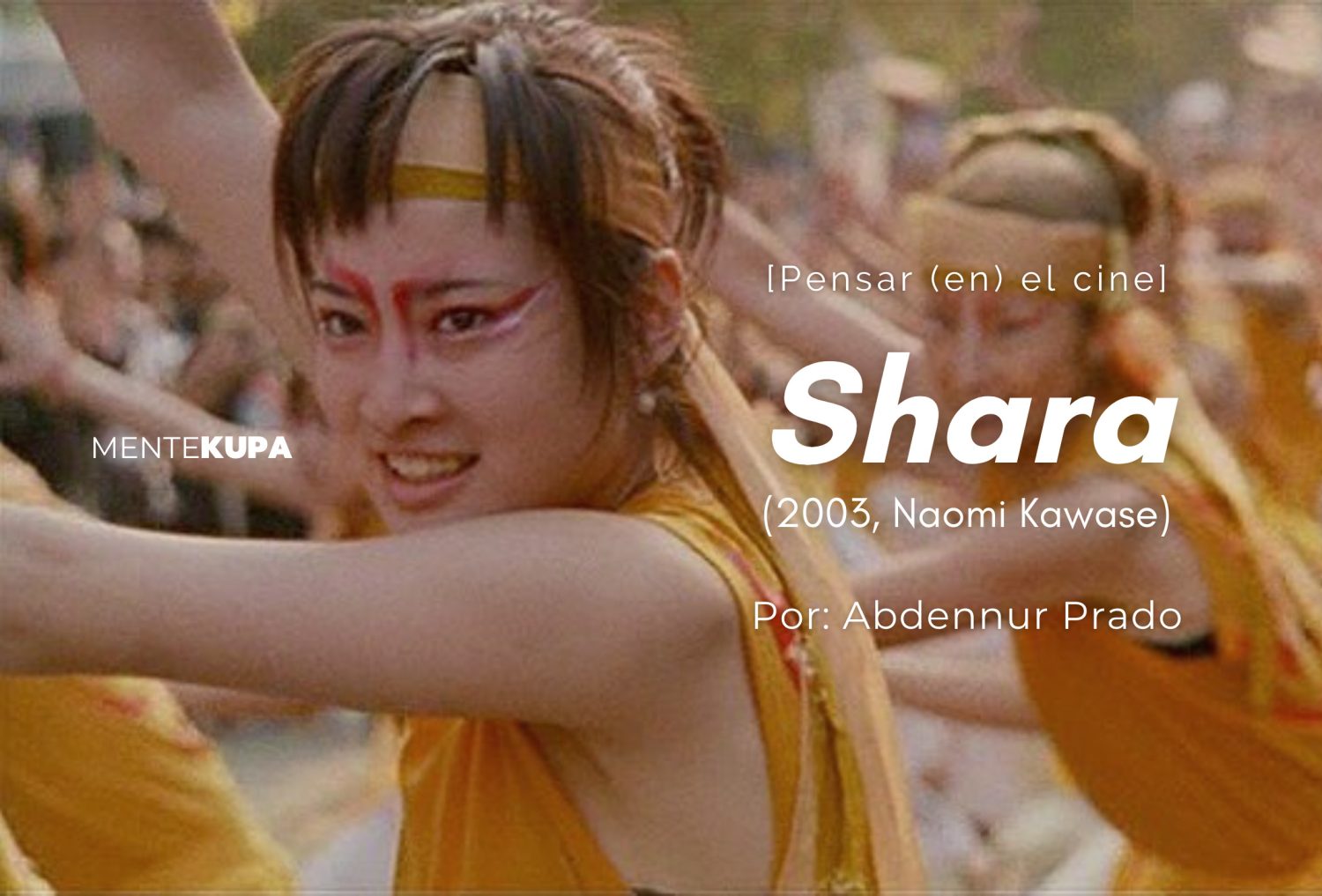 Shara (2003, Naomi Kawase) – MENTEKUPA