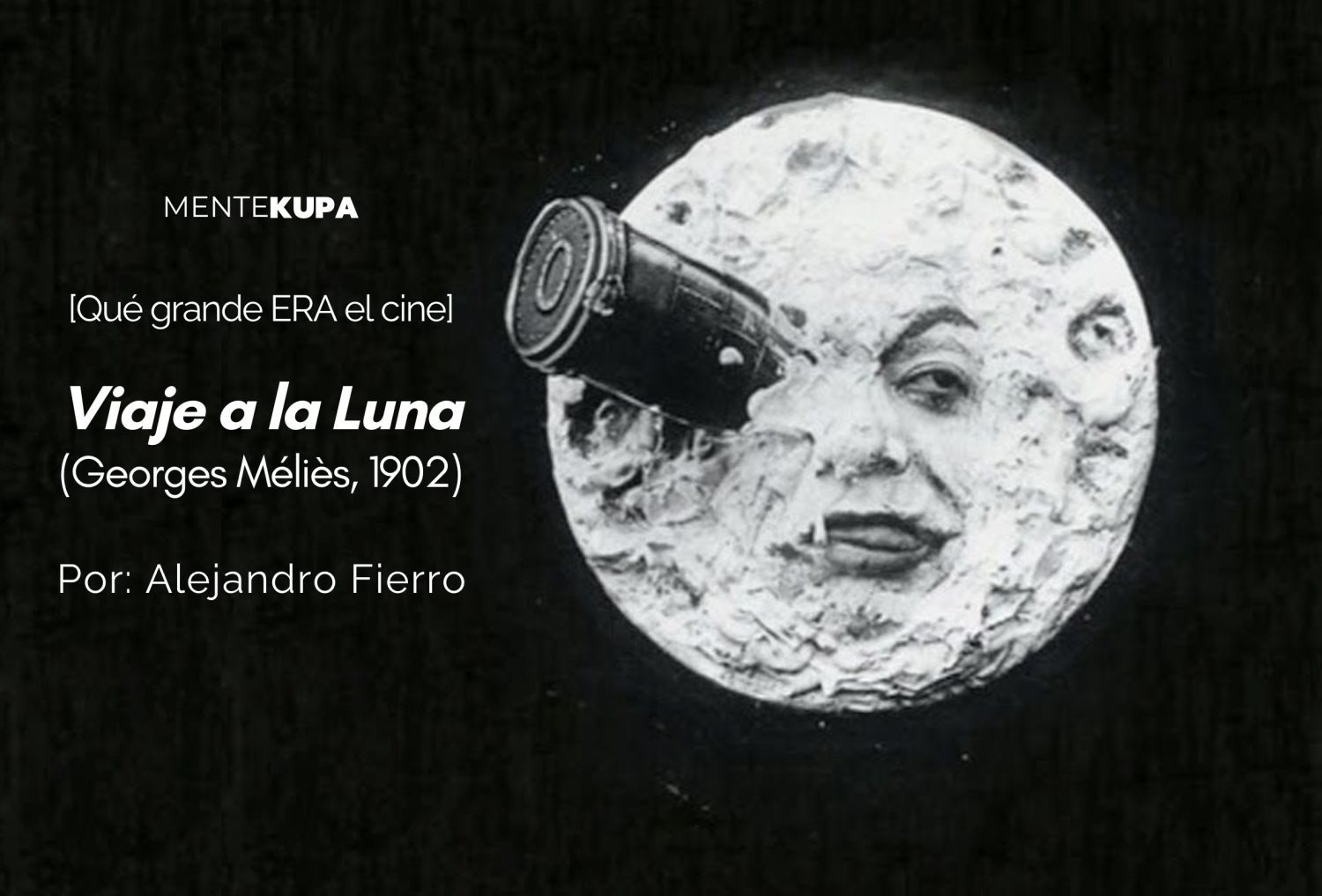 Viaje a la Luna (Georges Méliès, 1902) – MENTEKUPA